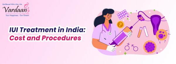 Step-by-Step Guide to IUI Treatment Procedure in India