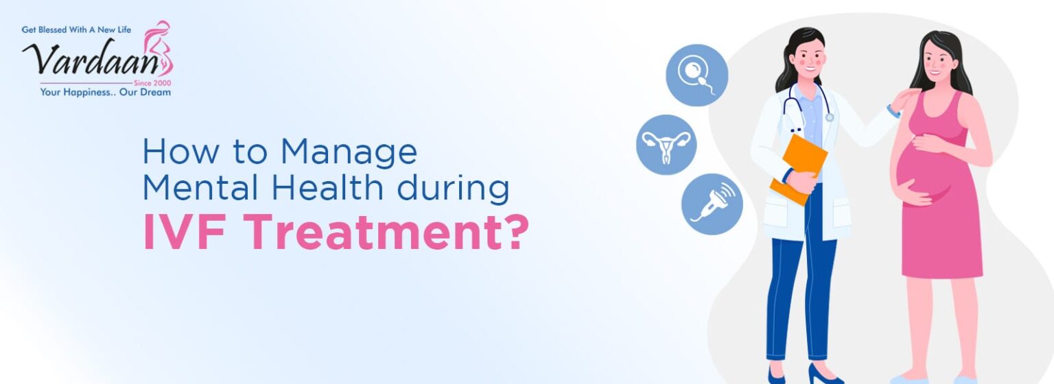 How to Manage Mental Health during IVF Treatment? - Vardaan Medical ...