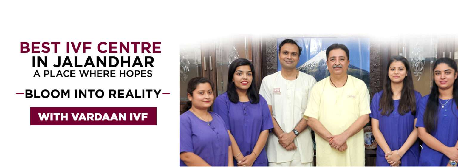 Turn Your Hopes into Reality at Best IVF Centre in Jalandhar - Vardaan Medical Center : Blog