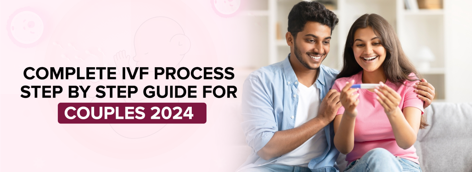 Complete IVF Process - Step By Step Guide For Couples 2024 - Vardaan Medical Center : Blog