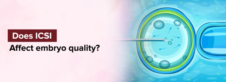 ICSI Impact on Embryo Quality: What You Should Know