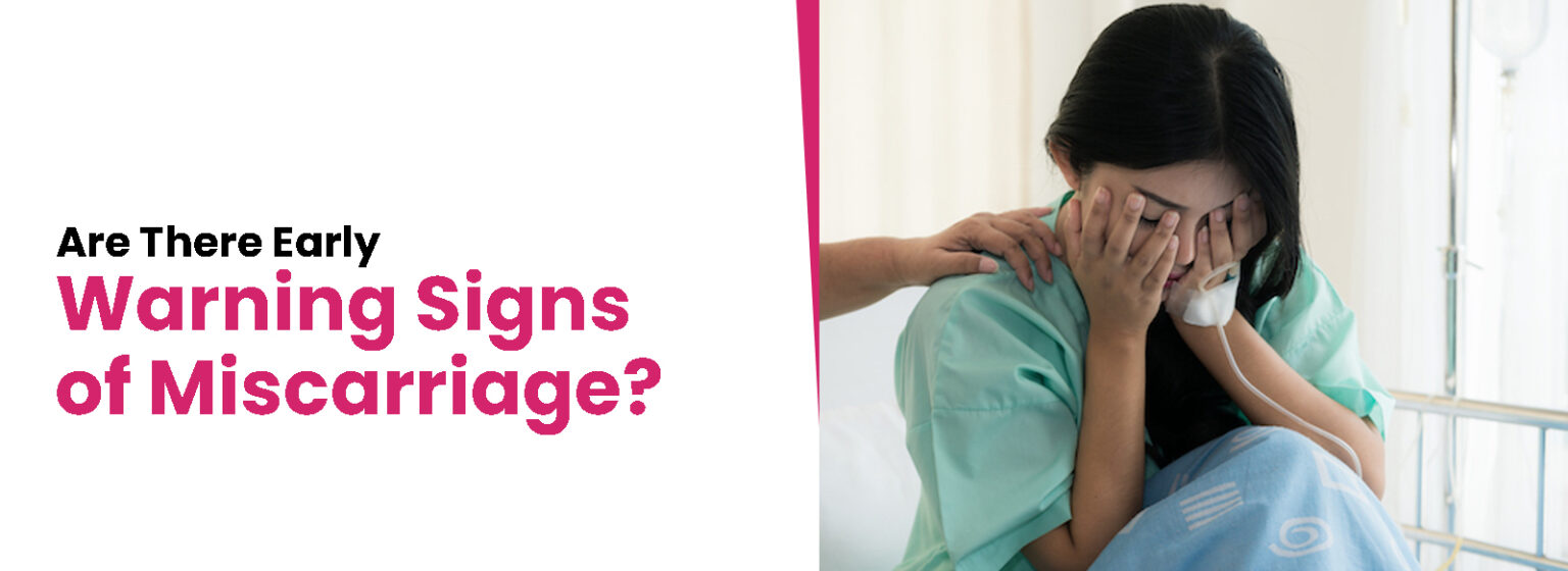 Are There Early Warning Signs of Miscarriage?